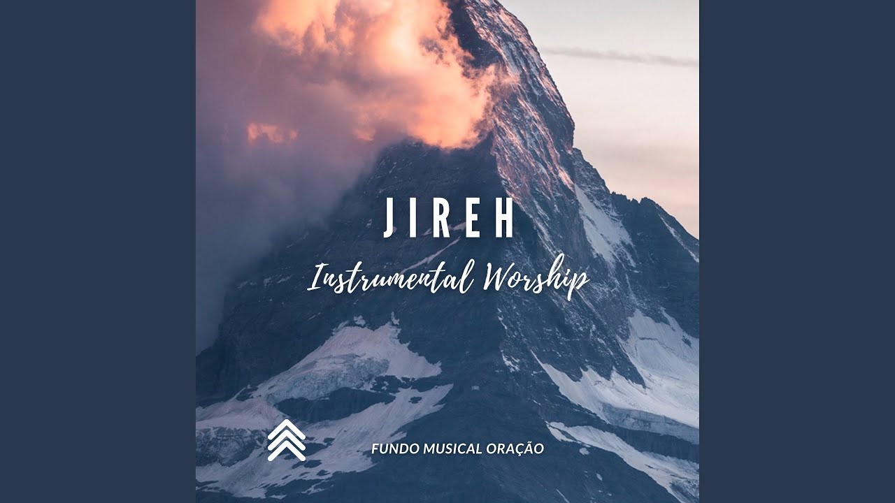 Jireh Instrumental Worship - YouTube