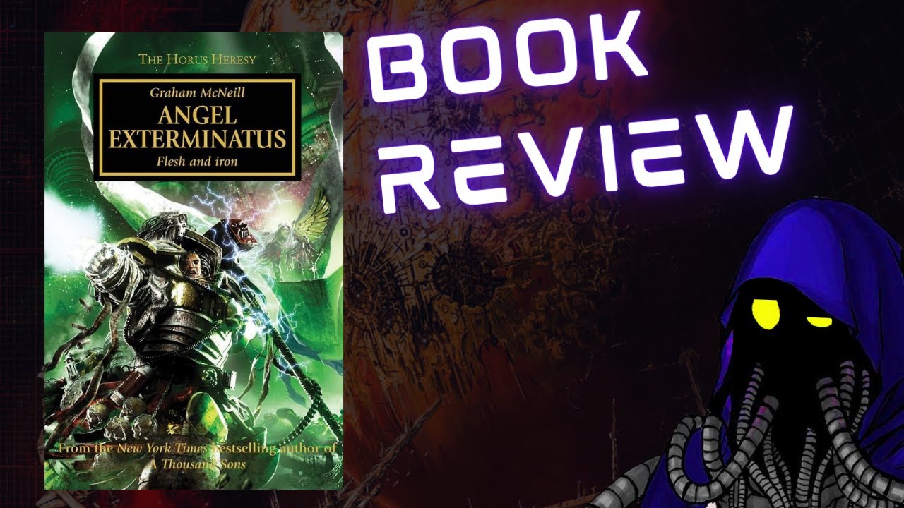 Angel Exterminatus by Graham McNeill | Book Review | Horus Heresy - YouTube