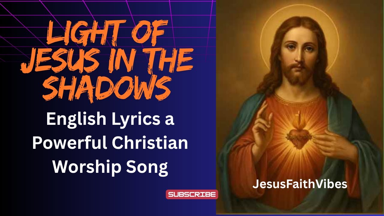 Light of Jesus Christian Worship Song with English Lyrics Faith & Grace ...