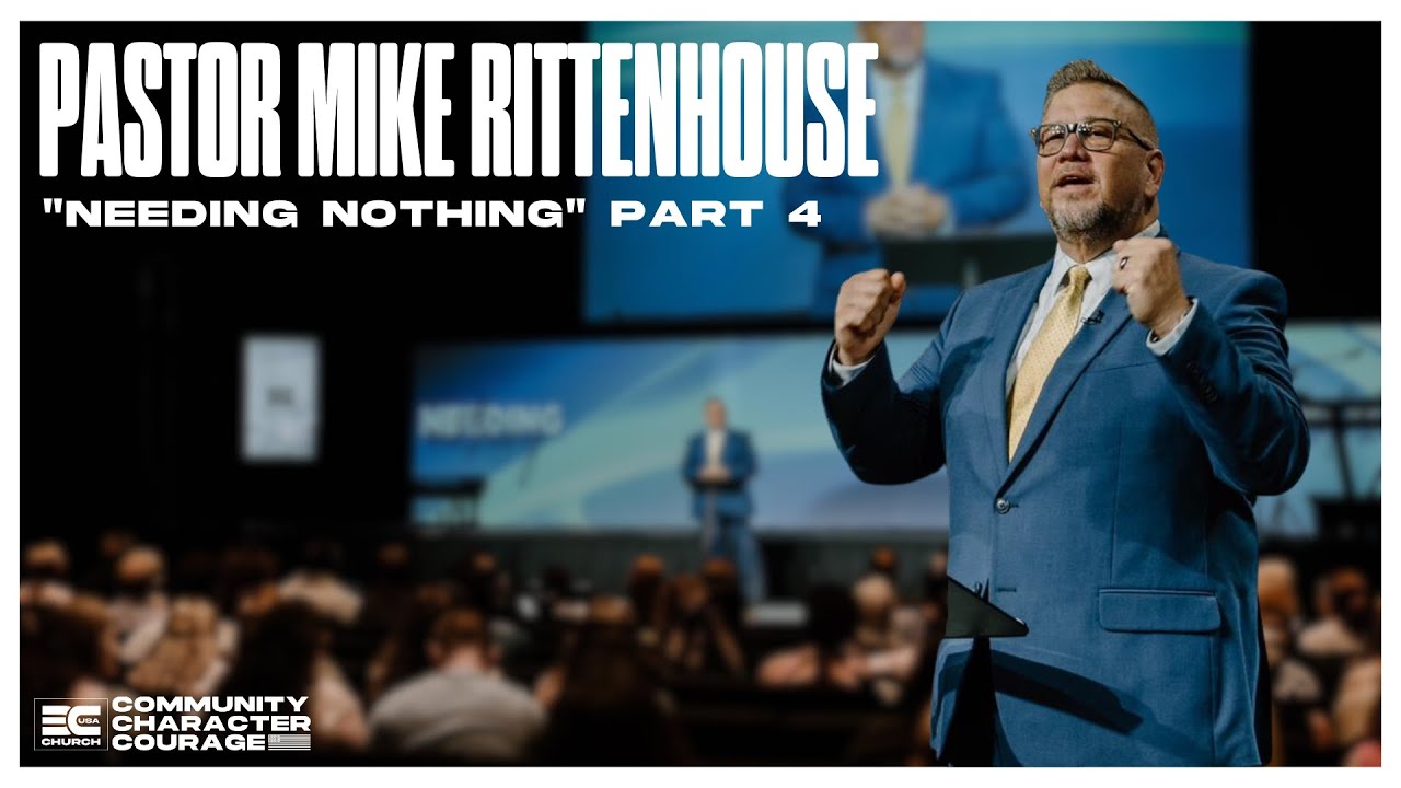 3C USA | Needing Nothing Pt 4 | Pastor Mike Rittenhouse - YouTube
