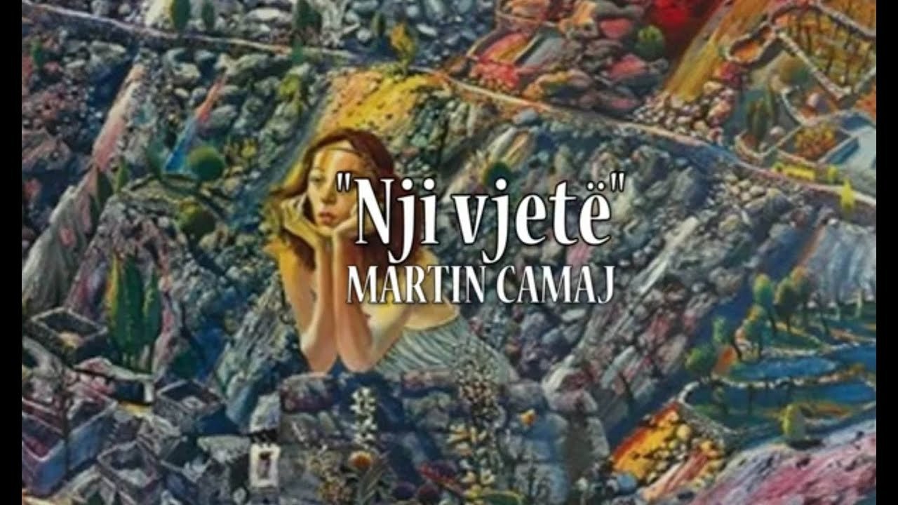 MARTIN CAMAJ - "Nji vjetë" - YouTube