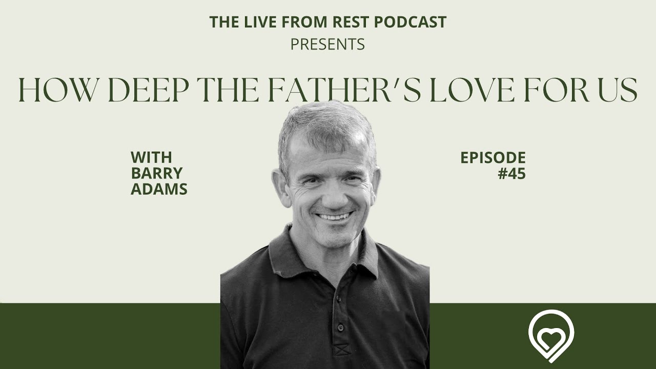 Podcast #45 How Deep the Father's love - with Barry Adams - YouTube