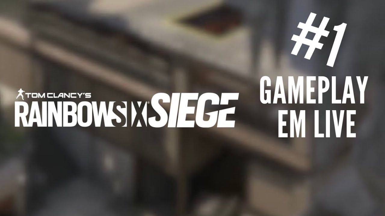 RAINBOW SIX SIEGE - LIVE/GAMEPLAY #1: SÓ BALA DE QUALIDADE, CARREGANDO ...