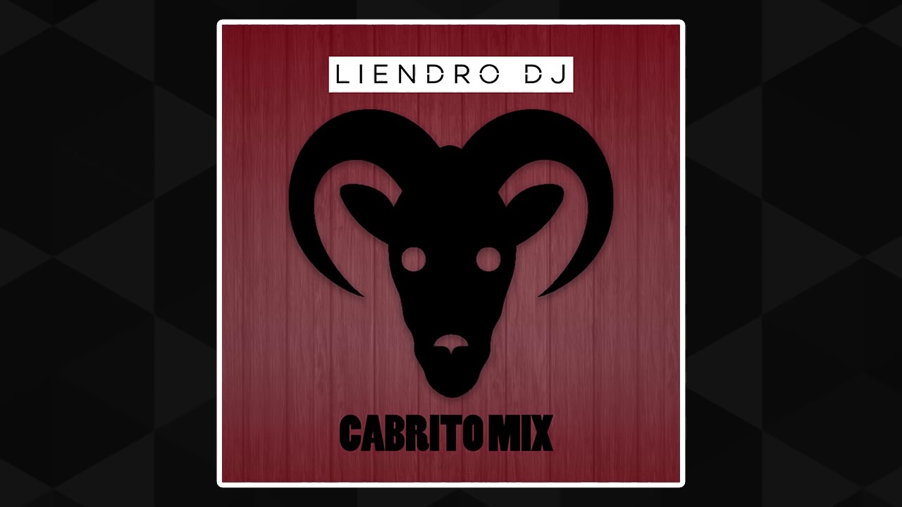 CABRITO MIX - DJ LIENDRO (REMIX 2017) - YouTube