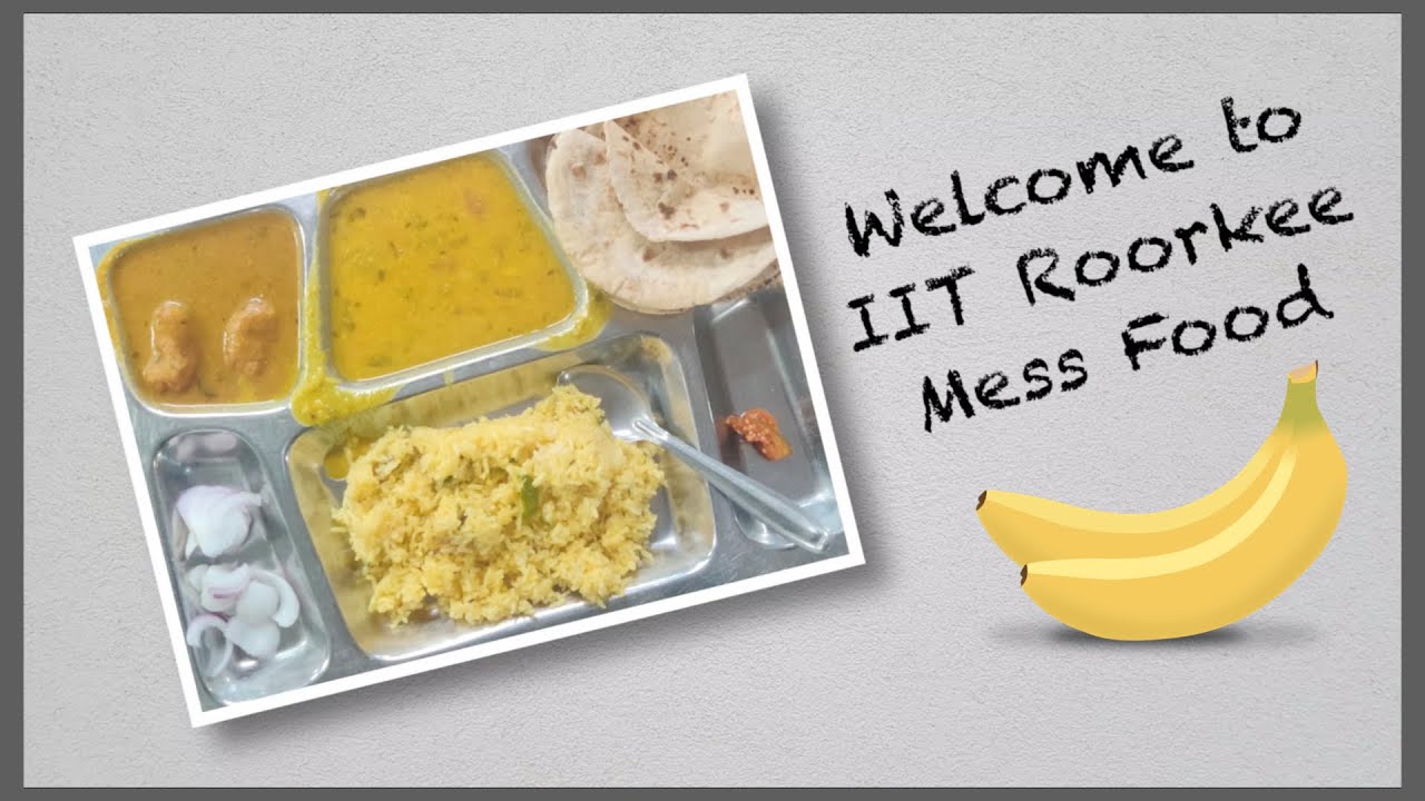 Mess food of IIT Roorkee | Tasty or Bland? | IITs mein kaisa khaana ...