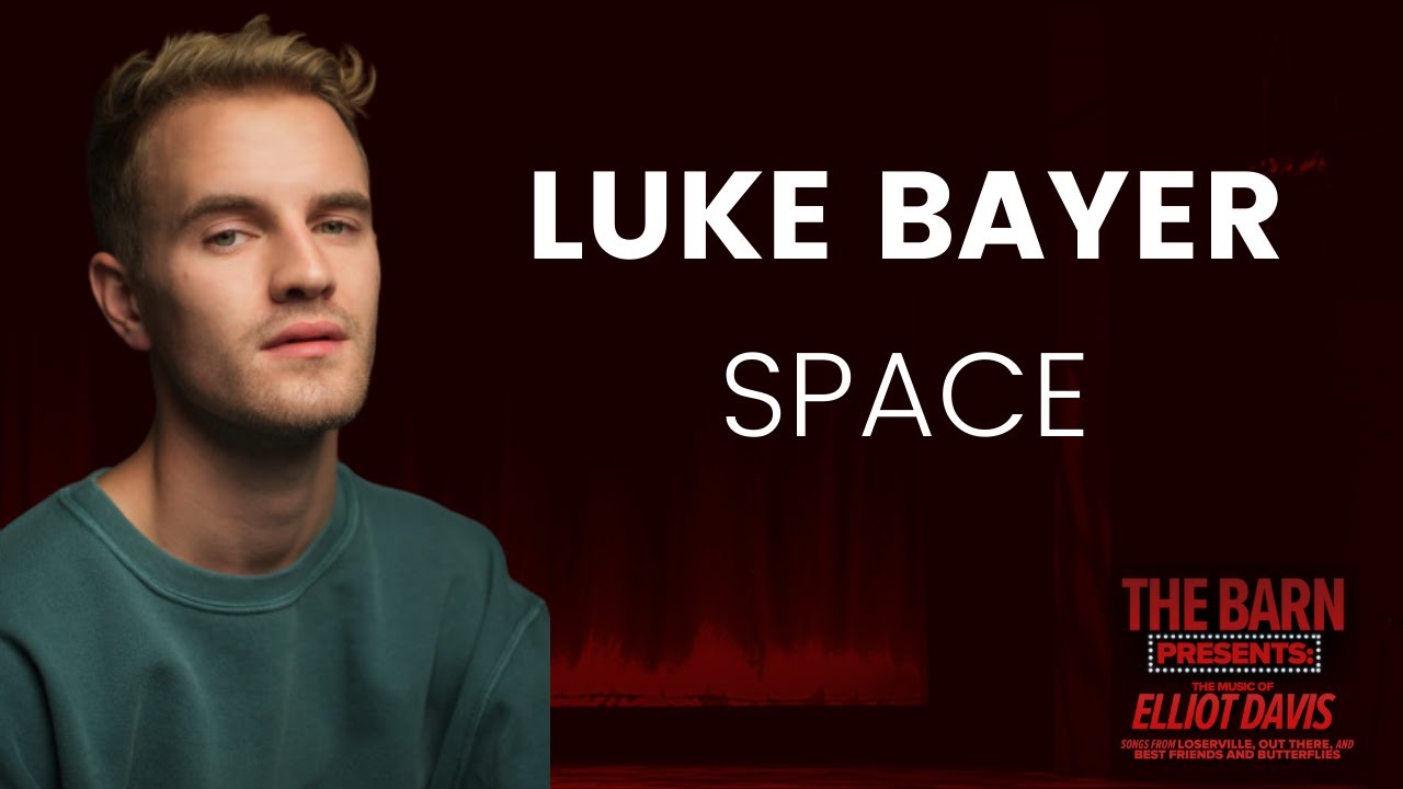 Luke Bayer sings SPACE by Elliot Davis | Barn Presents | Barn Theatre ...