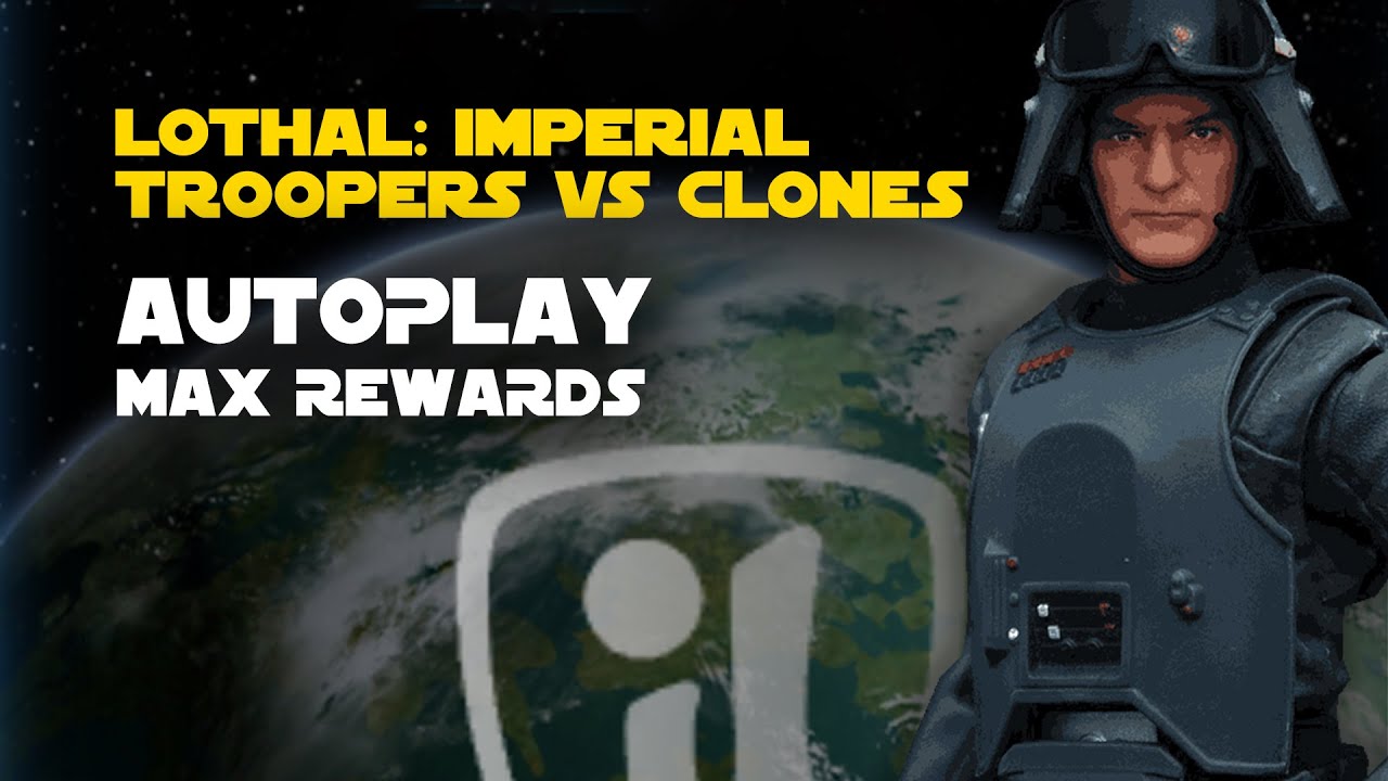 Autoplay for Max rewards Kashyyyk: Imperial Troopers vs Clones Galactic ...