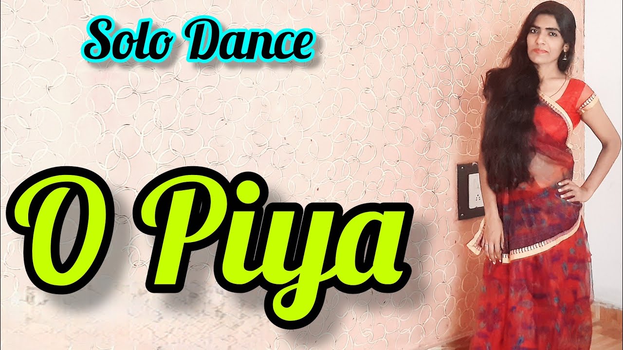 O Piya || Parineeti Chopra || Bride solo dance|| Ve Mai Lehanga choda ...