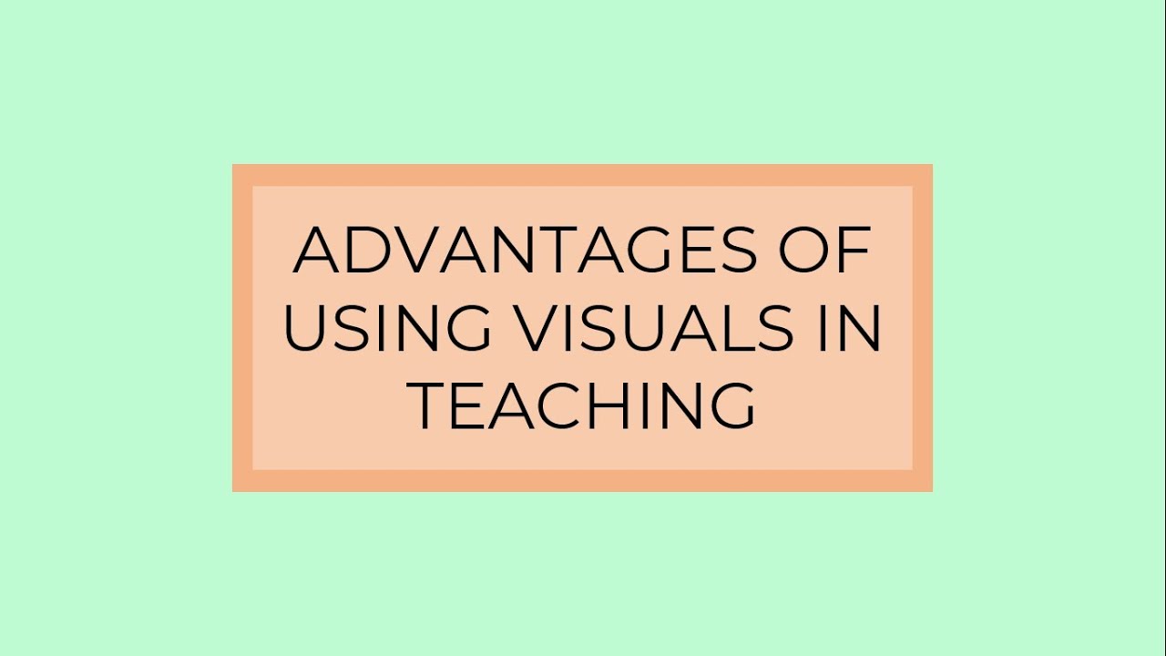Advantages of Using Visuals in Teaching - YouTube