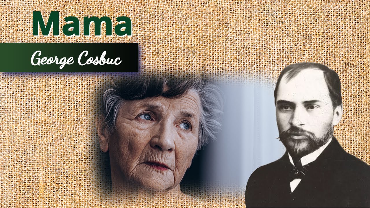 Mama | George Cosbuc | Carti Audio | Poezii, Proza, Psalmi #cosbuc # ...