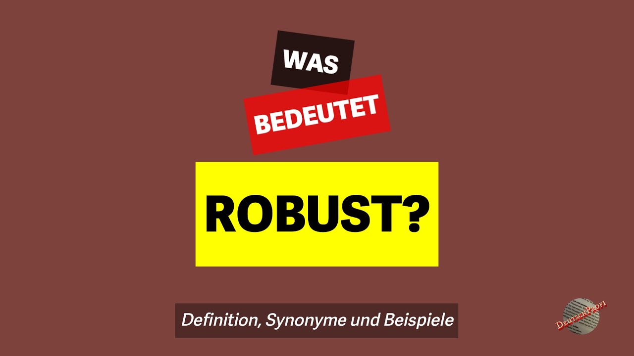 Was bedeutet 'robust'? | Definition, Synonyme und Beispiele - YouTube