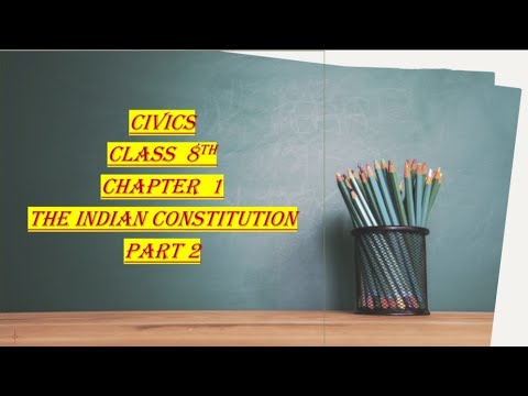 CLASS 8 | CIVICS | CHAPTER 1 | THE INDIAN CONSTITUTION | PART 2 | THE ...