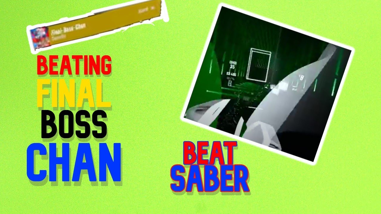 Beat Saber Final Boss Chan plus about this channel and bloopers - YouTube