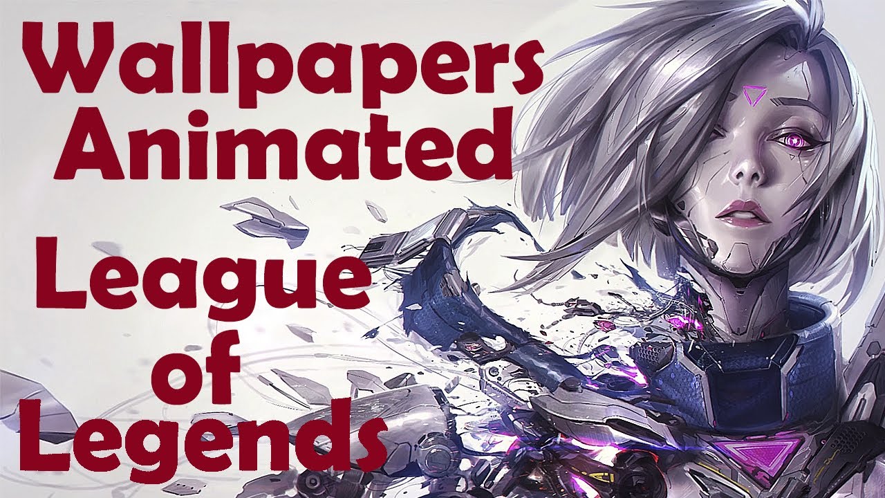 Wallpapers Animated League of Legends- LOL- DEEP HOUSE 2021 - YouTube