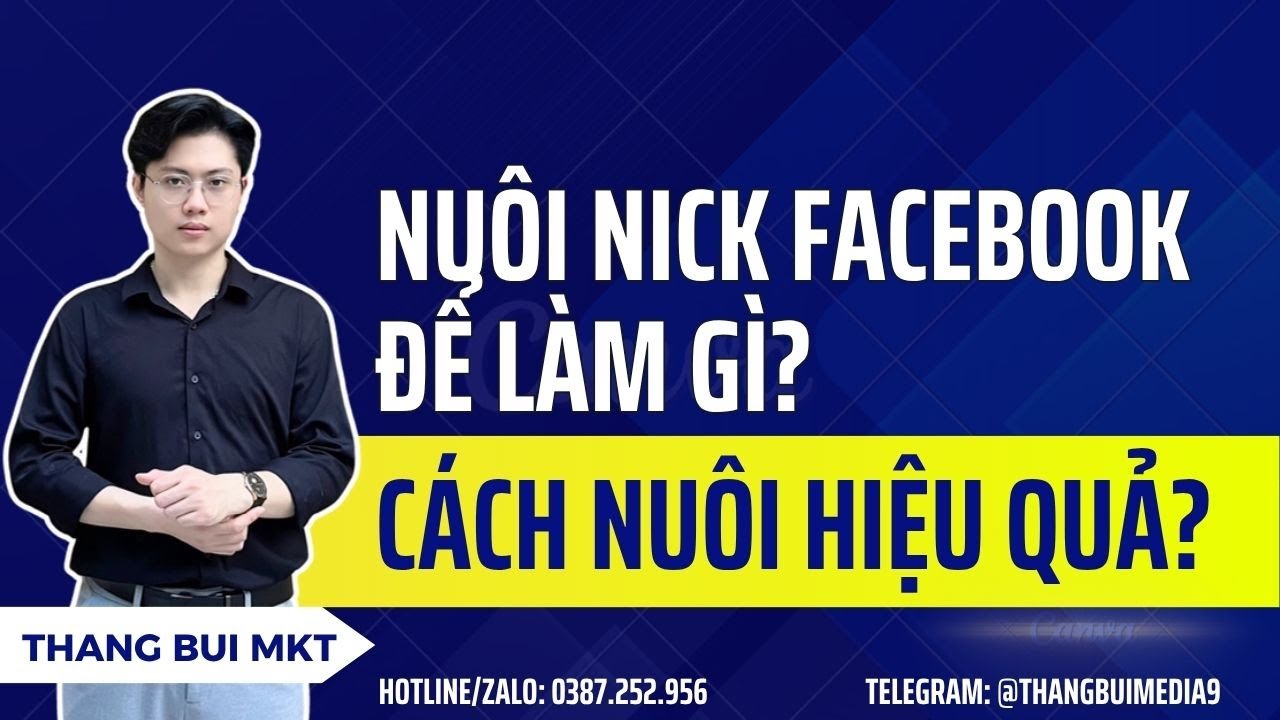 Nuôi Nick Facebook Để Làm Gì? Cách Nuôi Nick Bán Hàng Hiệu Quả Nhất ...