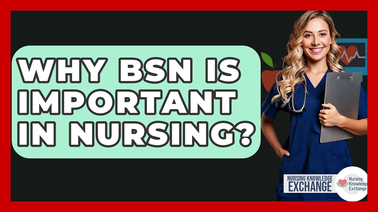 Why BSN Is Important In Nursing? - Nursing Knowledge Exchange - YouTube