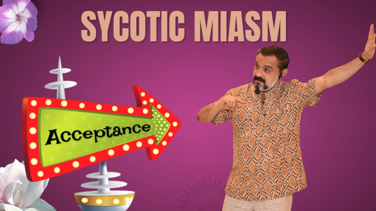 Sycotic Miasm || Exploring Miasm Made Easy || Dr. Shekhar Algundgi ...