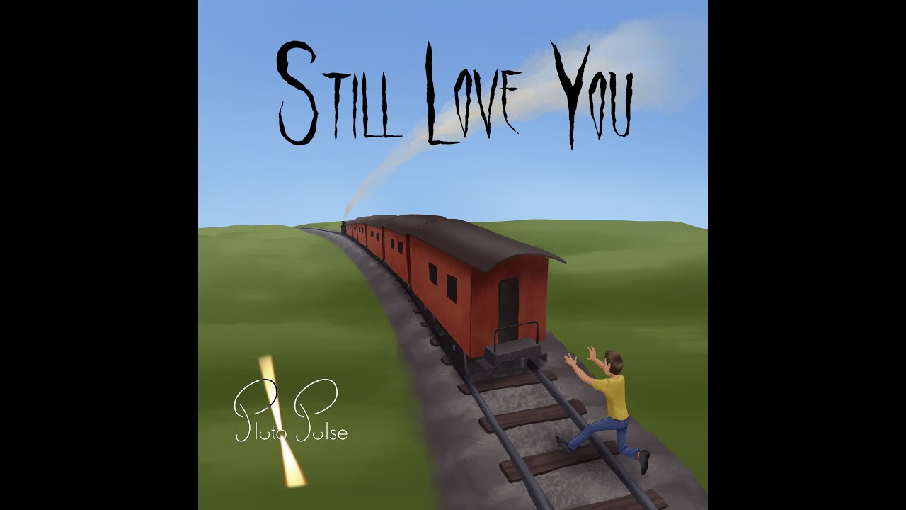 Pluto Pulse - Still Love You - YouTube