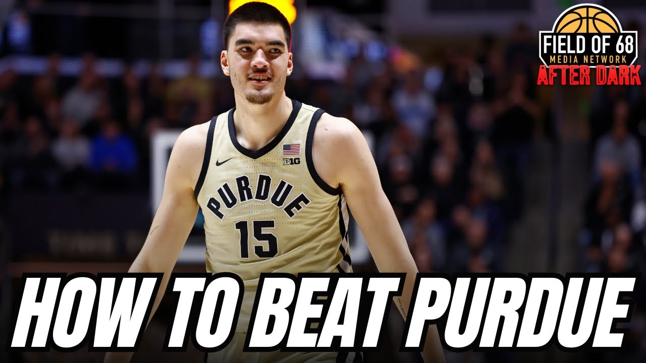 This is how you beat Purdue | Field of 68 AFTER DARK - YouTube