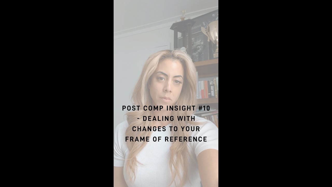 Post Comp Insight #10 - Dealing with Changes to Your Frame of Reference ...