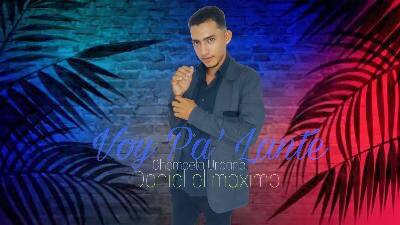 Voy Pa' Lante - Daniel El Máximo [ Audio Oficial ] - YouTube