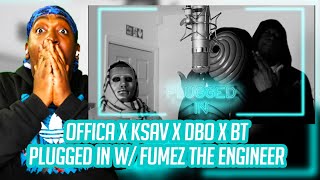 American Reacts A92 Offica X Ksav X Dbo X Bt Plugged In W Fumez The ...