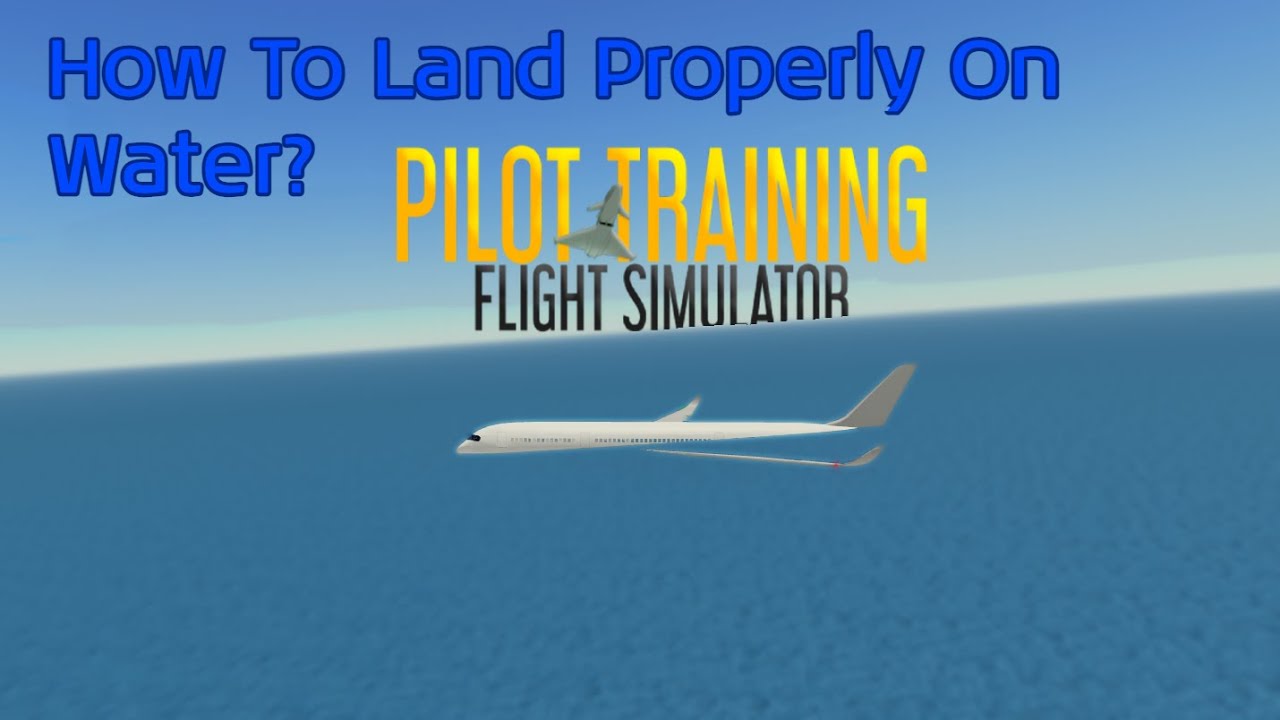 How To Do A Water Landing Without Despawning? || PTFS Roblox - YouTube