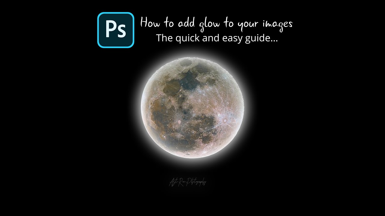Photoshop Tutorial How To Add Glow To Your Moon Or Planetary Images Quick And Easy YouTube Photoshop Tutorial How To Add Glow To Your Moon Or Planetary Images Quick And Easy YouTube