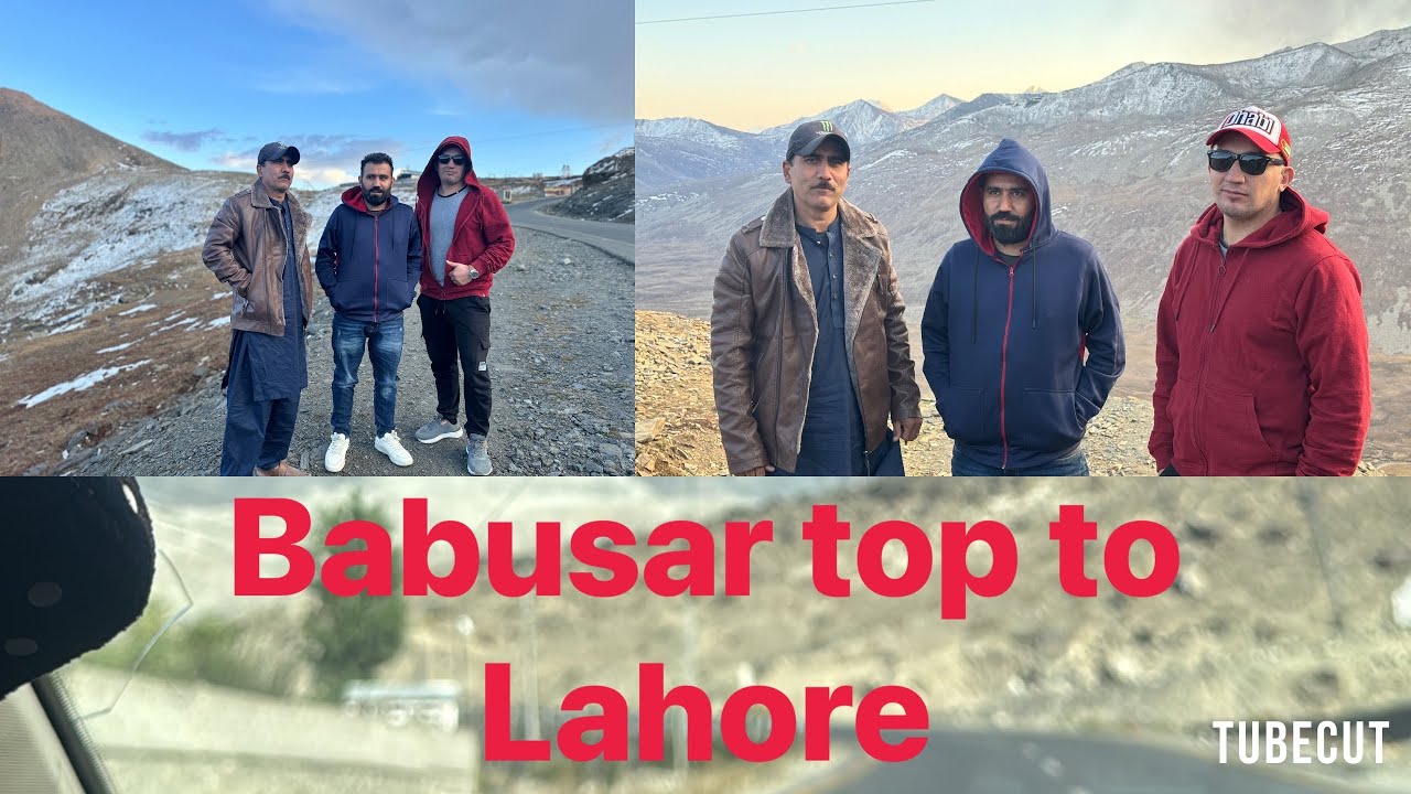 Babusar top weather | babusar to Lahore | gilgit to Lahore | traveling ...
