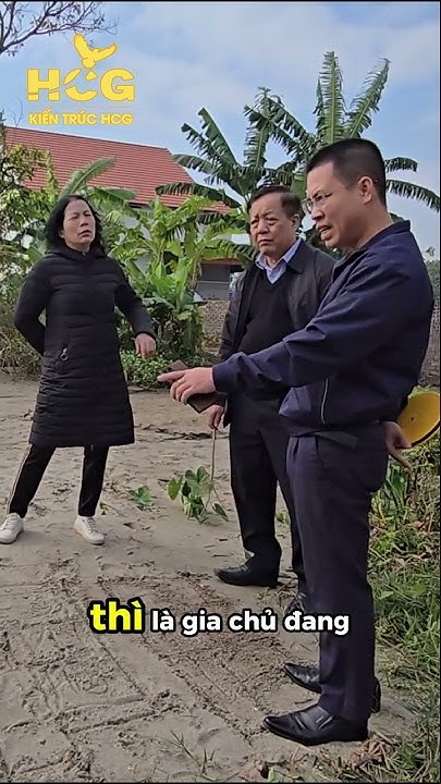 Tư Vấn Thế Đất Cho Gia Chủ Tại Công Trình - HCG.D01.3 - YouTube