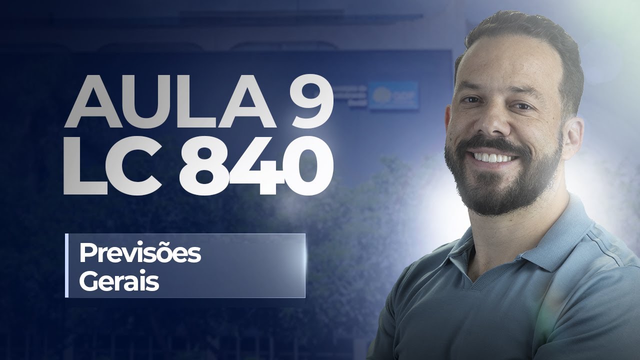Quinzena DF - LC 840 - Previsões Gerais - Aula 9 - YouTube