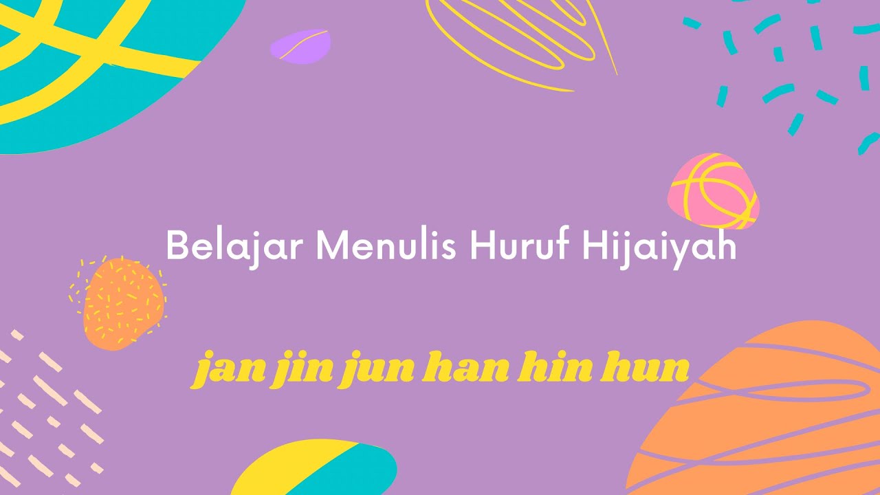 Belajar Menulis Hijaiyah (jan, jin, jun, han, hin, hun) - YouTube