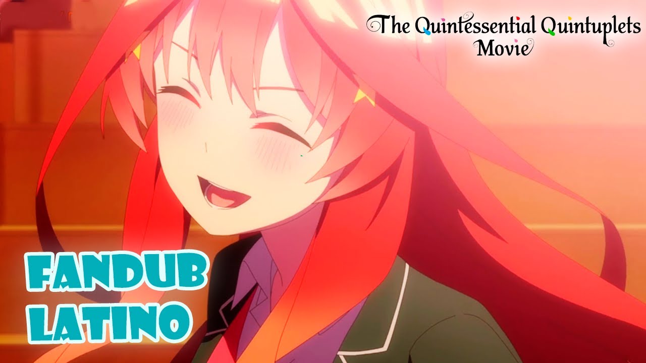 Gotoubun No Hanayome : The Movie || Fandub Latino || Itsuki y Futaro ...