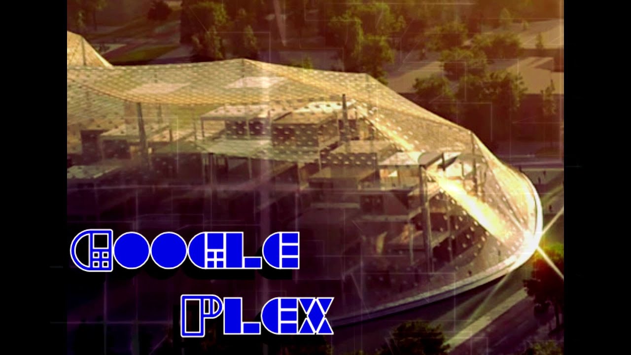 Google Plex - YouTube