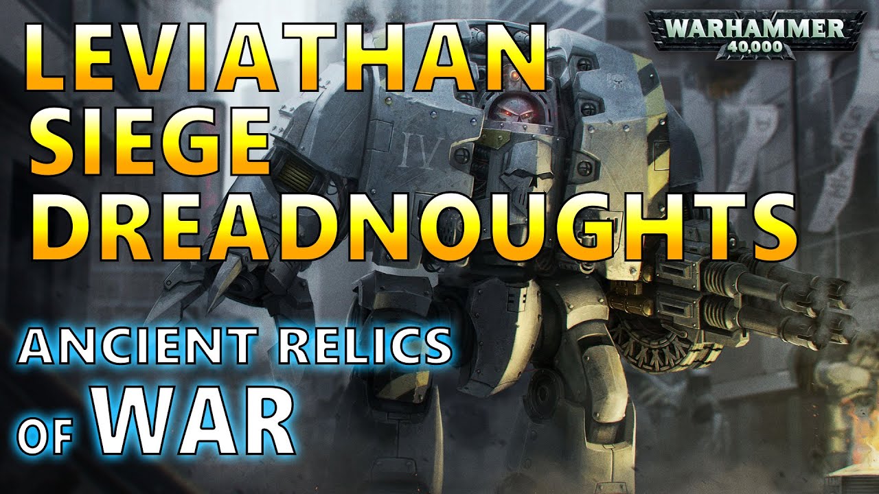 Warhammer 40K LEVIATHAN SIEGE DREADNOUGHTS - 40K Lore - YouTube