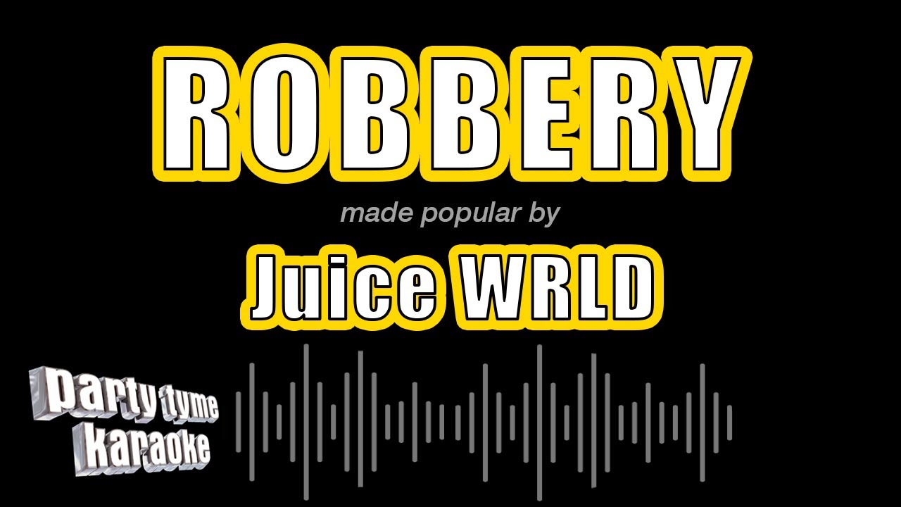 Juice WRLD - Robbery (Karaoke Version) - YouTube