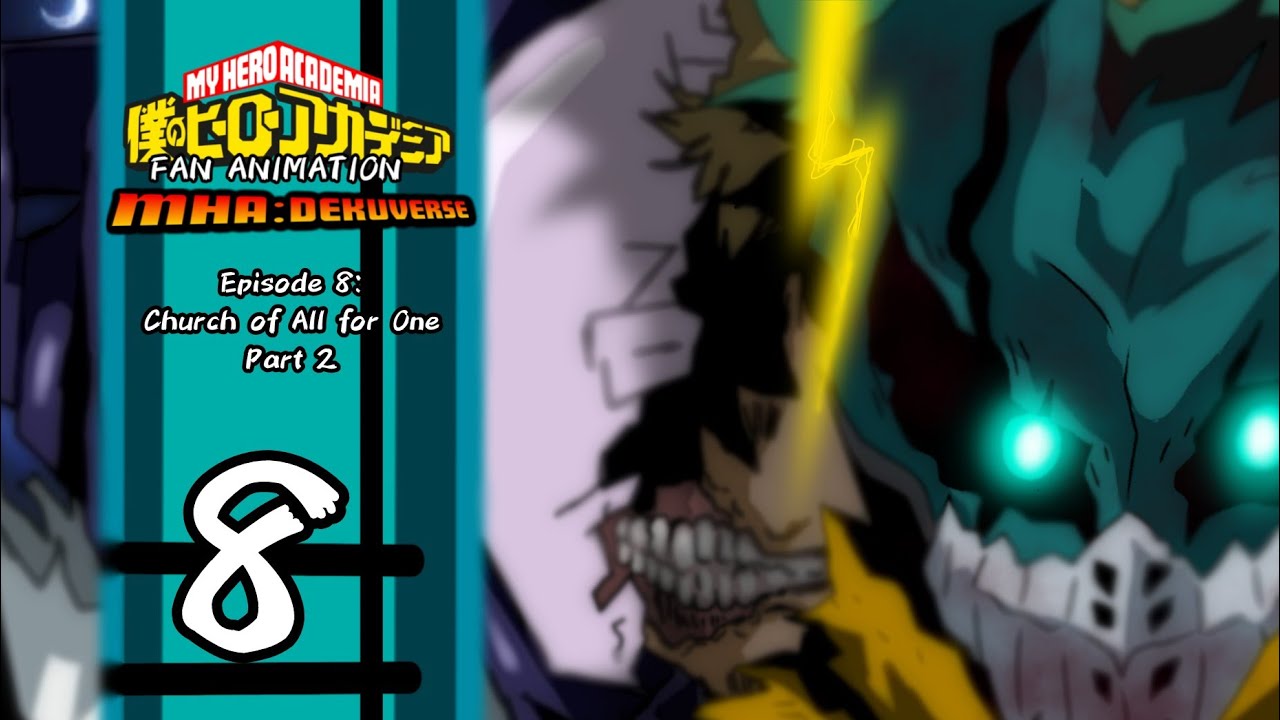 MHA:DEKUVERSE Episode 8: Church of All for one Part 2 | Fan Animation ...