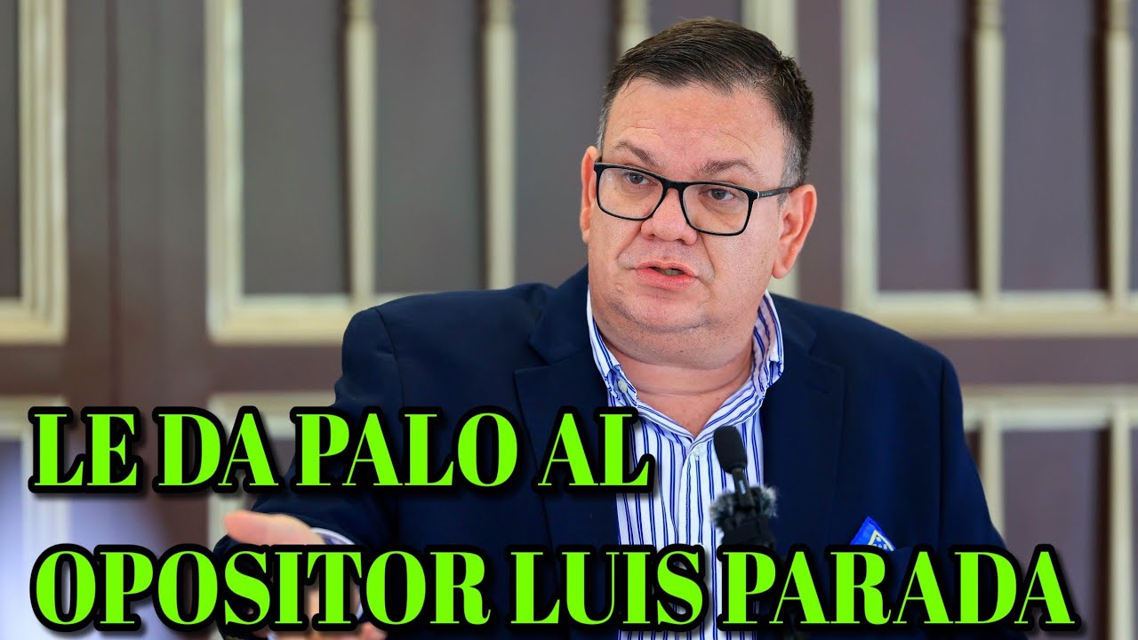 LE DA PALO AL CANDIDATO OPOSITOR LUIS PARADA - YouTube