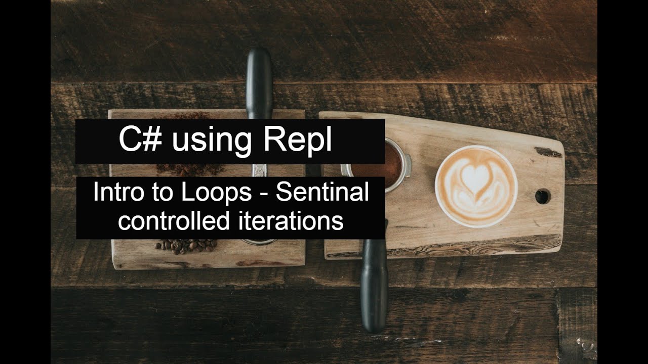 C Using Repl Intro To Loops Sentinel Controlled Iterations Youtube
