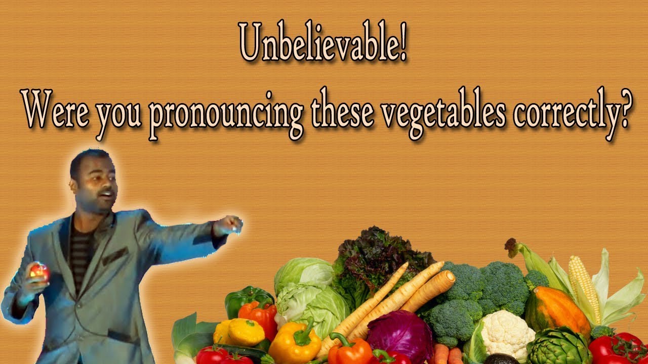Pronunciation of vegetables in English - YouTube