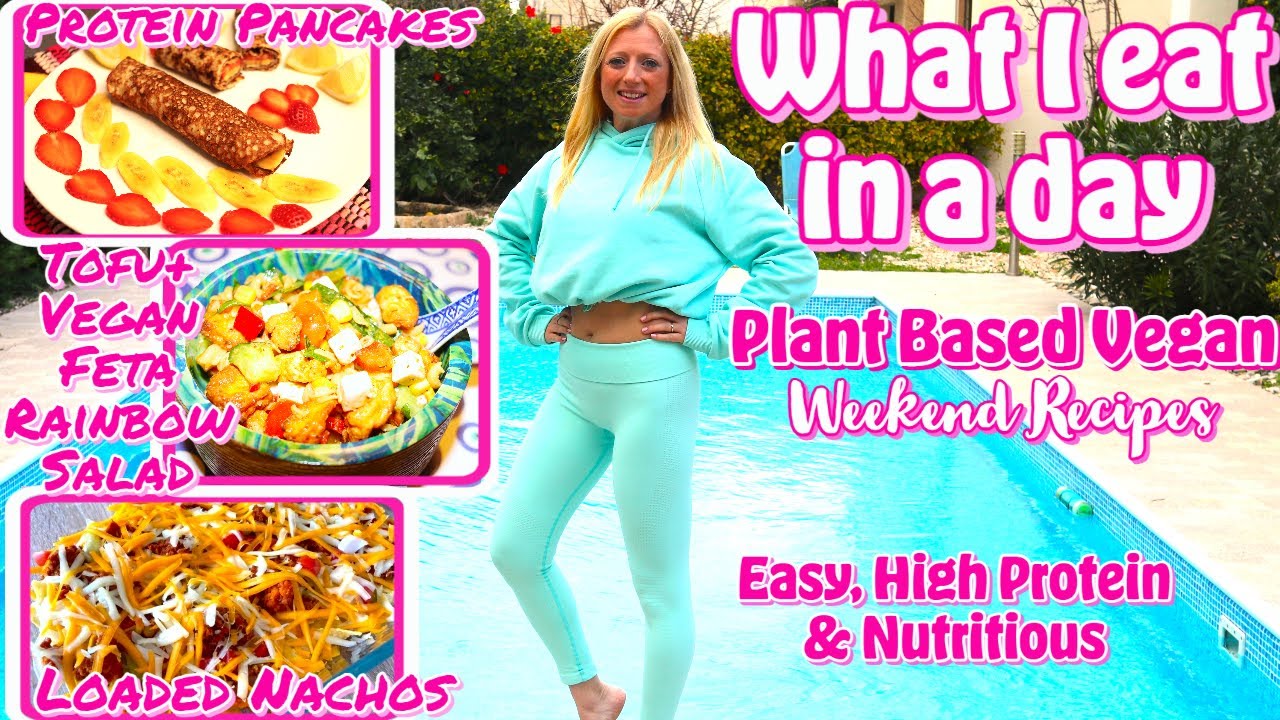 What I Eat In A Day Vegan – Plant Based Weekend Food – Vegan Pancake ...