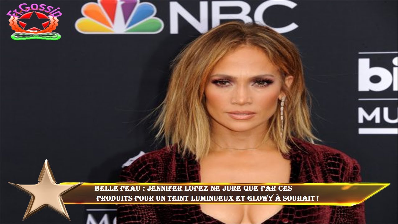Belle peau : Jennifer Lopez ne jure que par ces produits pour un teint ...