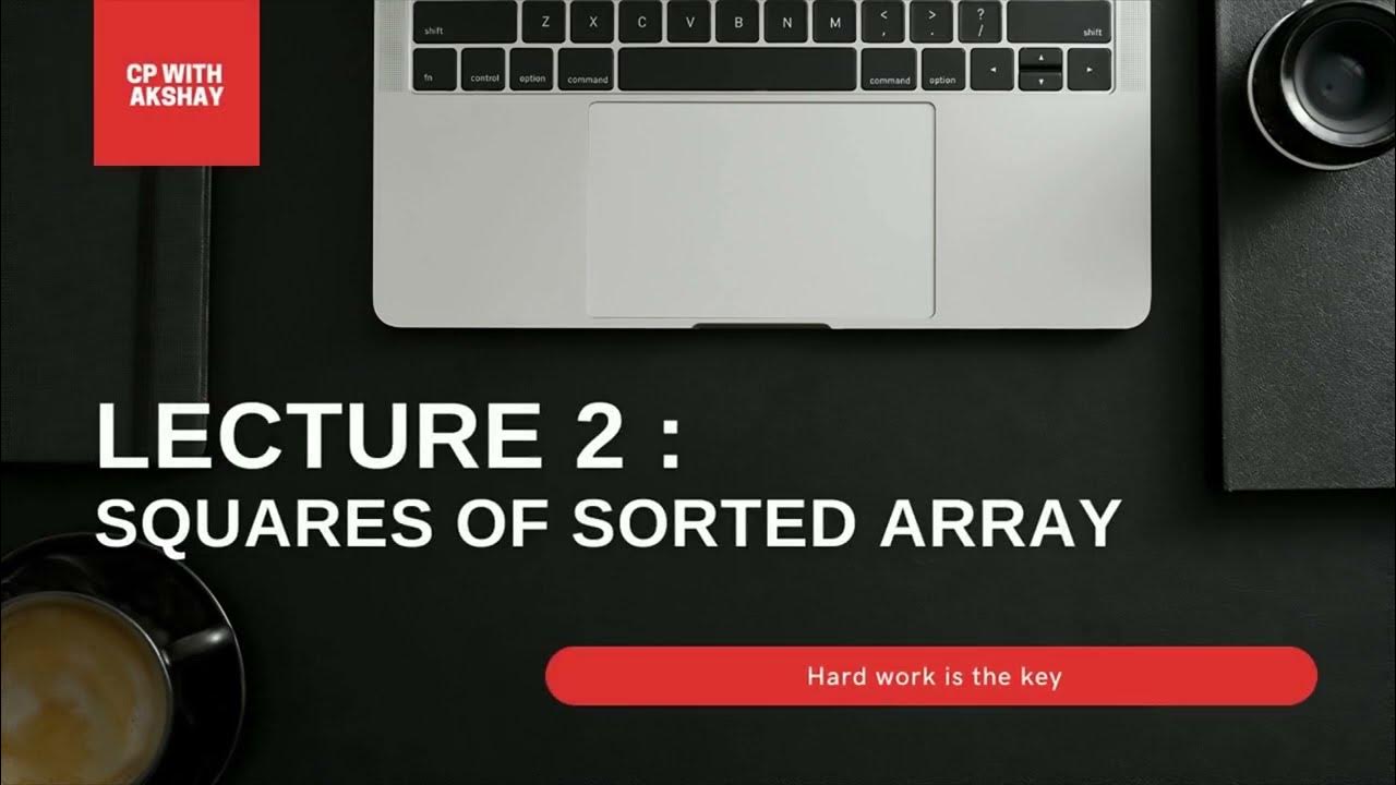 Lecture 2 - squares of sorted array - YouTube