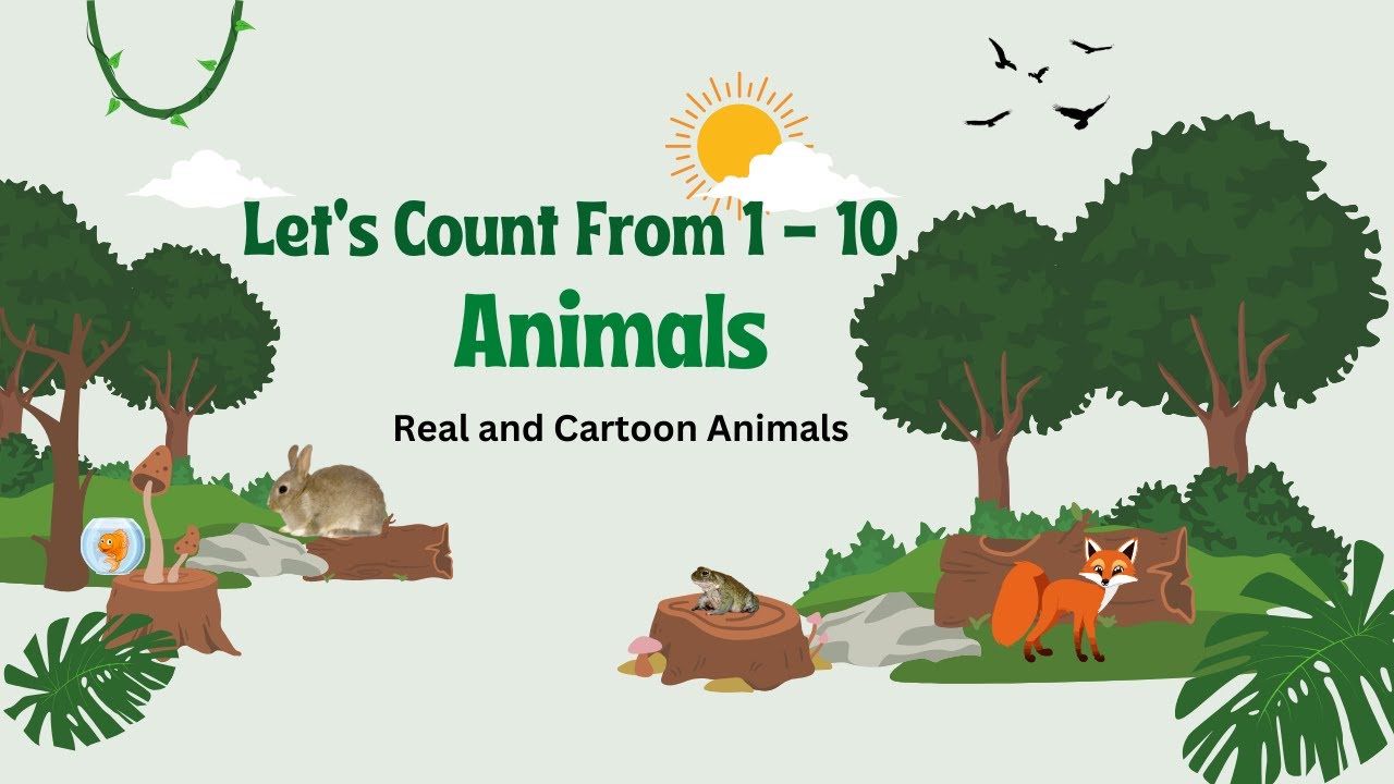 Let’s Count From 1 - 10 Animals (Real and Cartoon) - YouTube