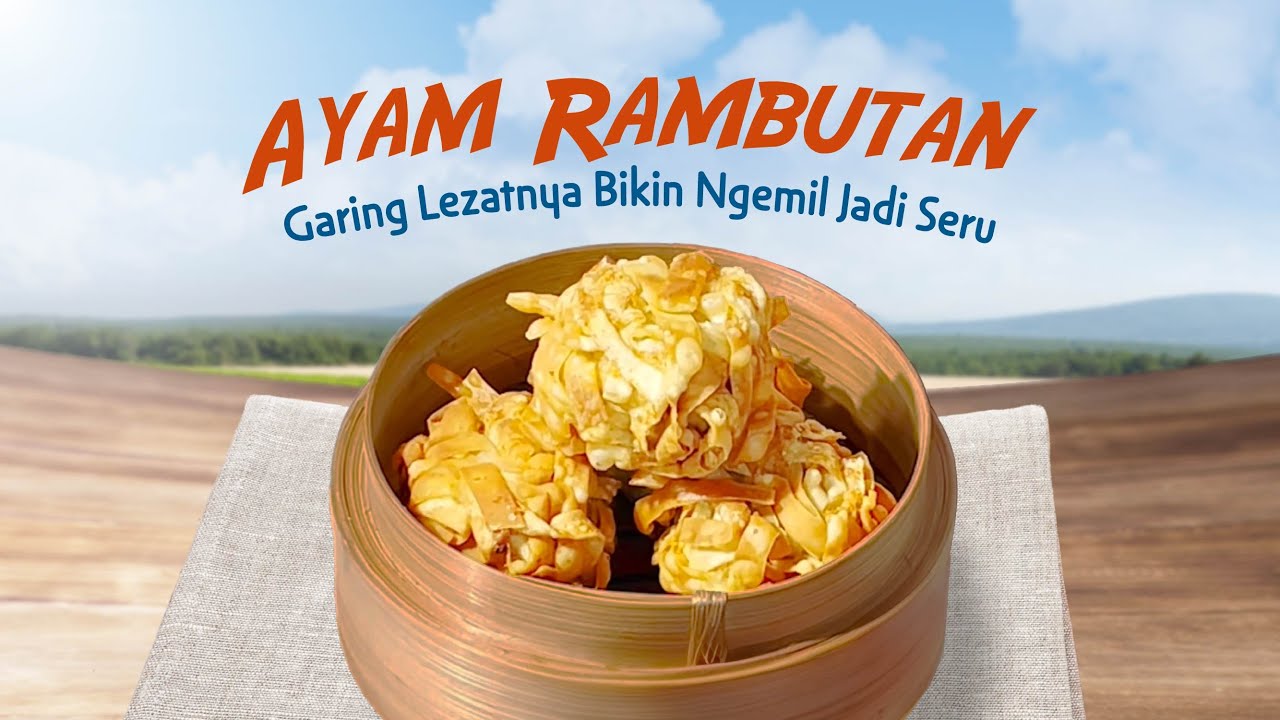 Ayam Rambutan, Garing Lezatnya Bikin Ngemil jadi Seru - YouTube