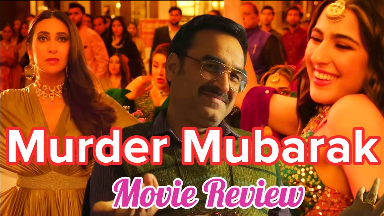 Murder Mubarak Movie Review | Bollywood Movie Review | SRK Review - YouTube