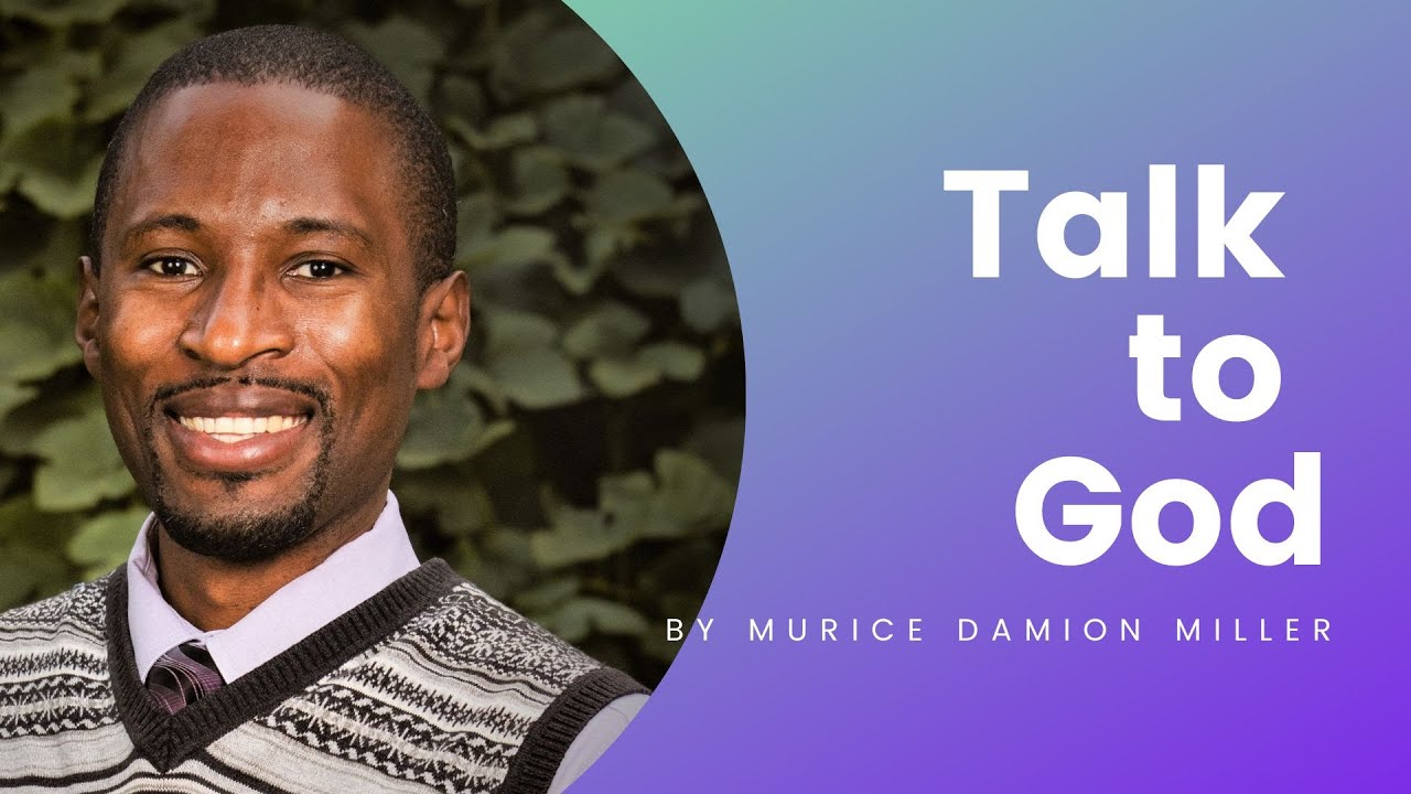 "Talk to God" by Murice Damion Miller - YouTube
