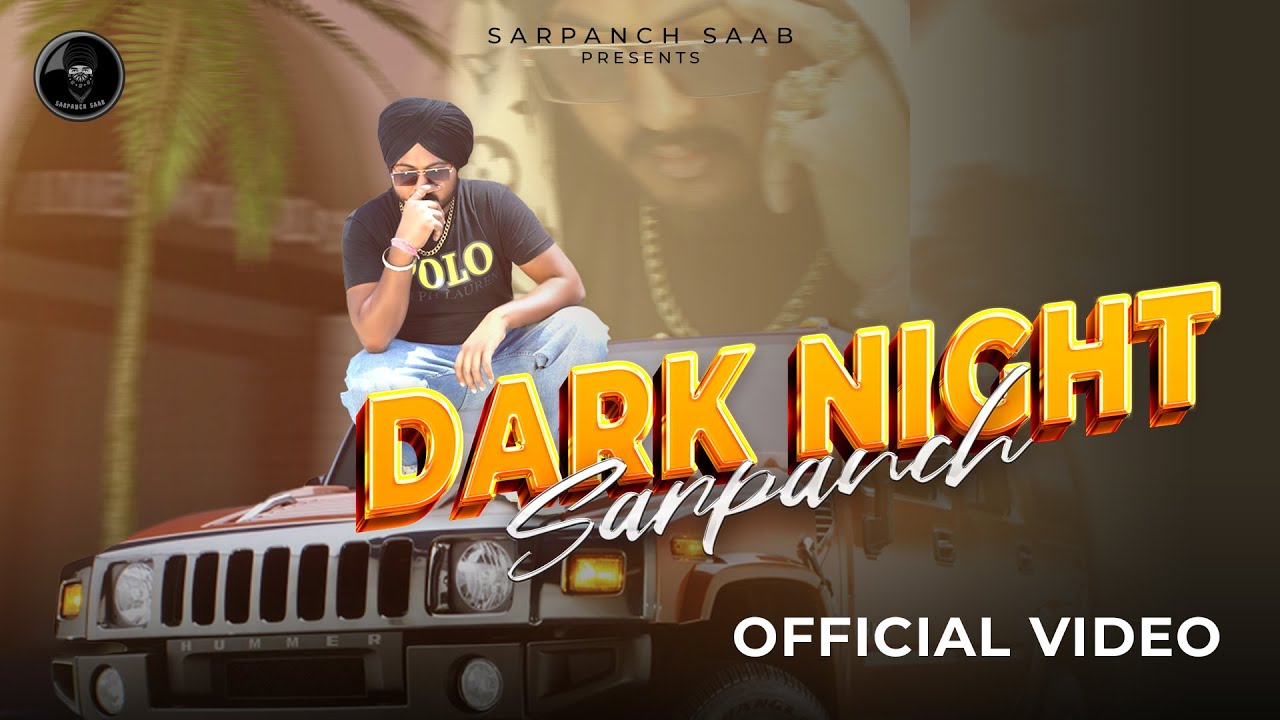 DARK NIGHT || SARPANCH SAAB || OFFICIAL VIDEO || 2023 - YouTube
