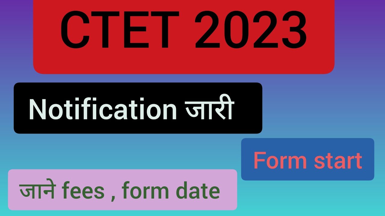CTET 2023 | CTET July 2023 Notification Out - Registrations Start ...