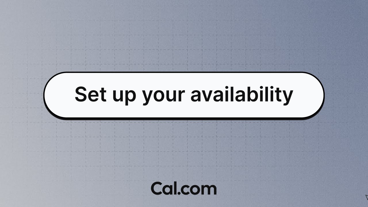 Setting up your availability - Cal.com - YouTube